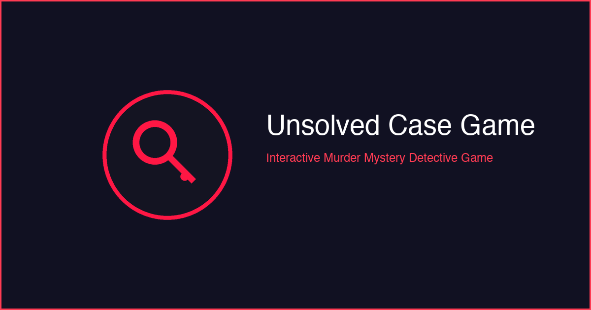 Murder Mystery Game Online — Solve Unsolved Case Files & Cold Cases Free